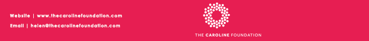 - The Caroline Foundation